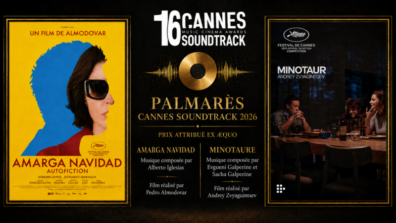 Cannes Soundtrack 2026 : deux films récompensés ex æquo pour la 16ème ...